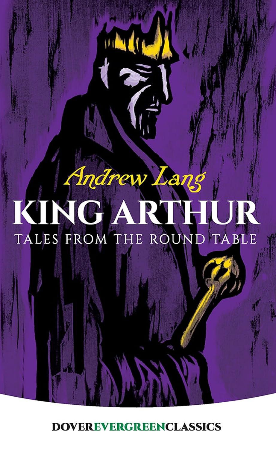 King Arthur (Lang - Dover Evergreen) – The Sword and Shovel