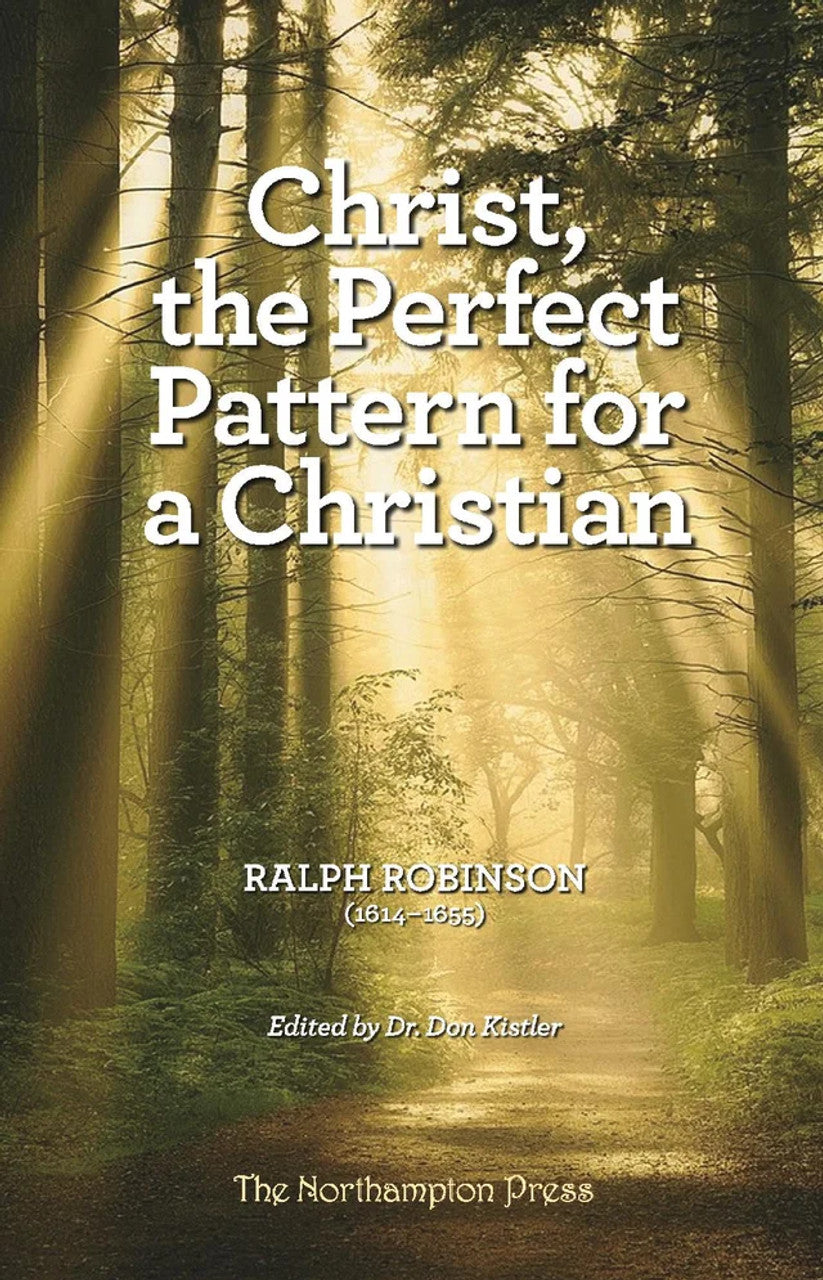 Christ the Perfect Pattern for a Christian (Robinson) – The Sword and ...